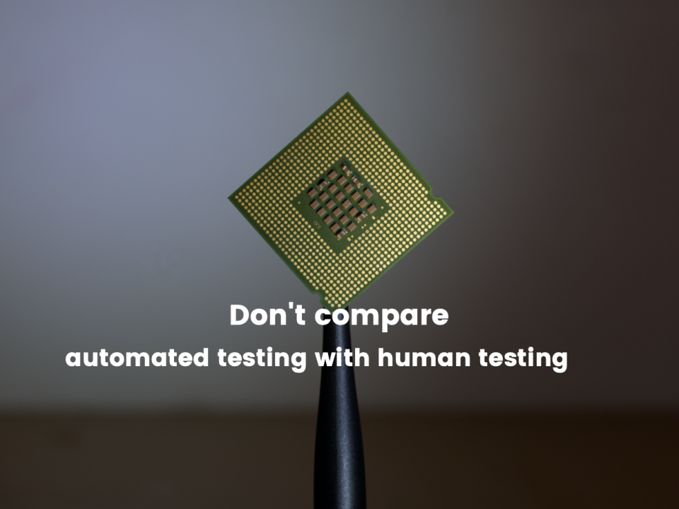 Don’t compare automated testing with human testing - VALA