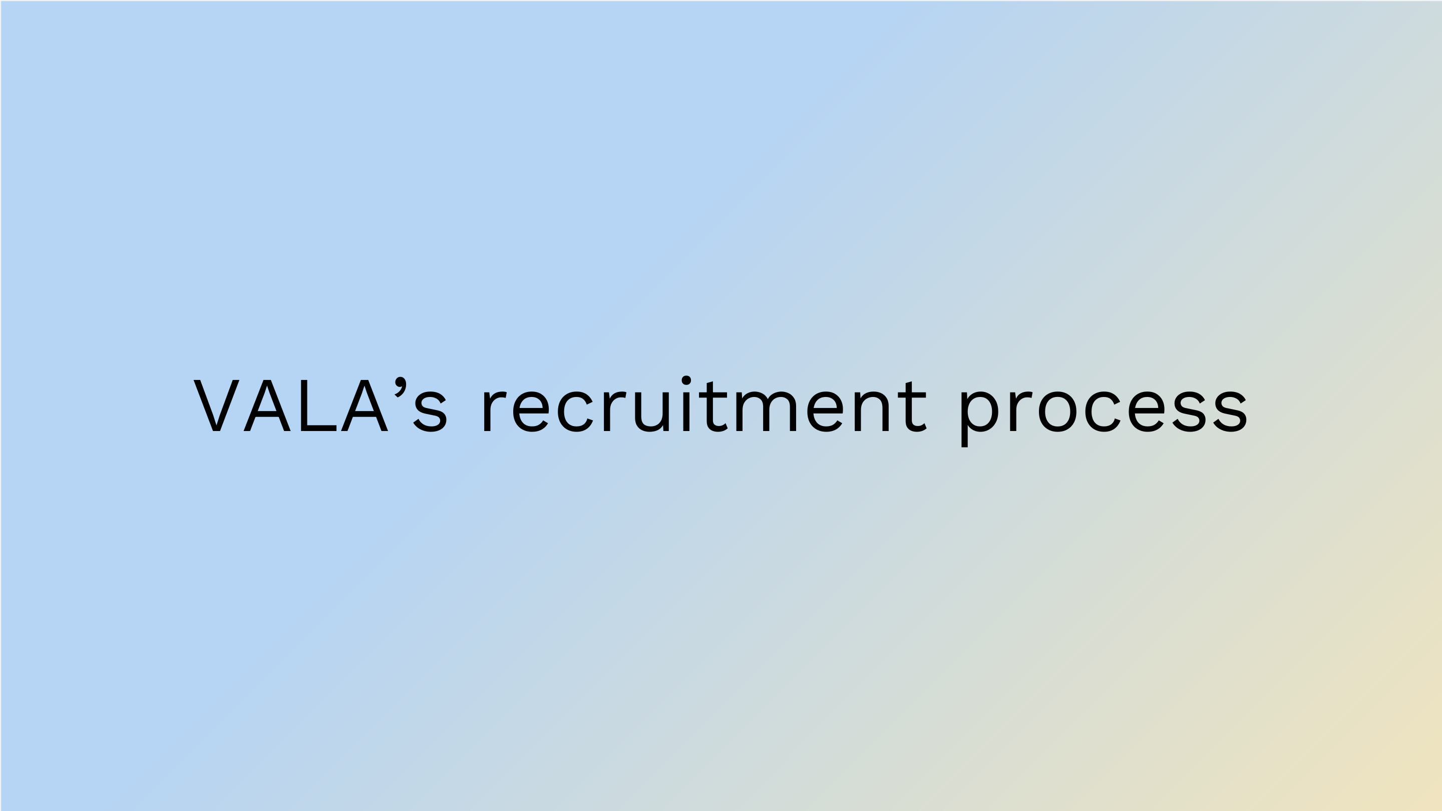 VALA’s recruitment process – and why it works - VALA