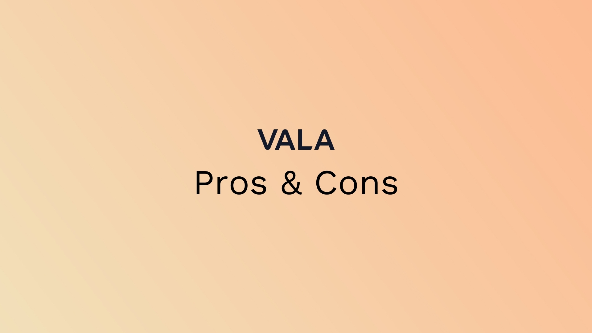 VALA's pros and cons according to ex-employees - VALA